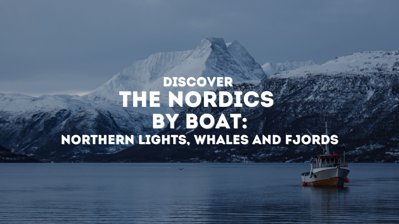 The Best Boat Trips in the Nordics: Explore the Nordics' Natural Beauty ...